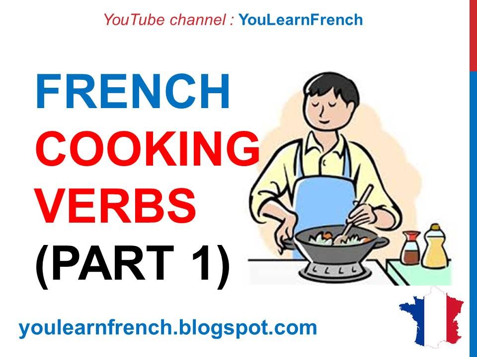 French Lesson 227 - COOKING VERBS Part 1 Kitchen Utensils Food ...